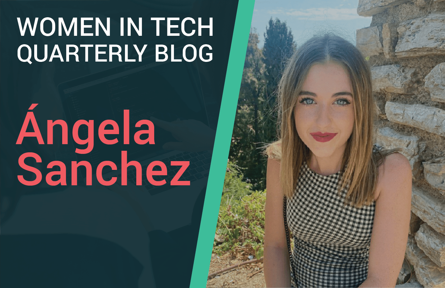 Women in Tech Blog: In Conversation with Angela Sanchez - US