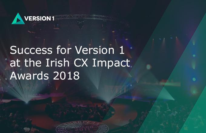 Version 1 Wins CX Impact in Business IT & Technology Award - Version 1